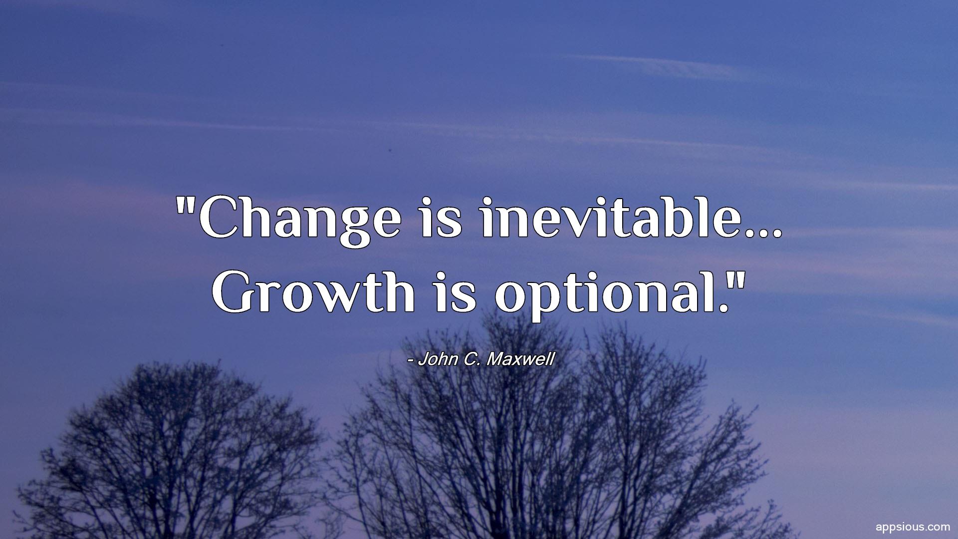 Change is inevitable... Growth is optional. - quotewis.com