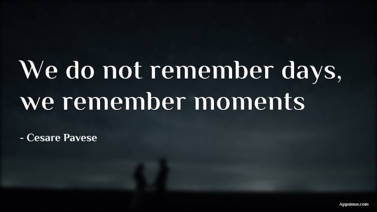 We are all the pieces of what we remember. We hold in ourselves the ...