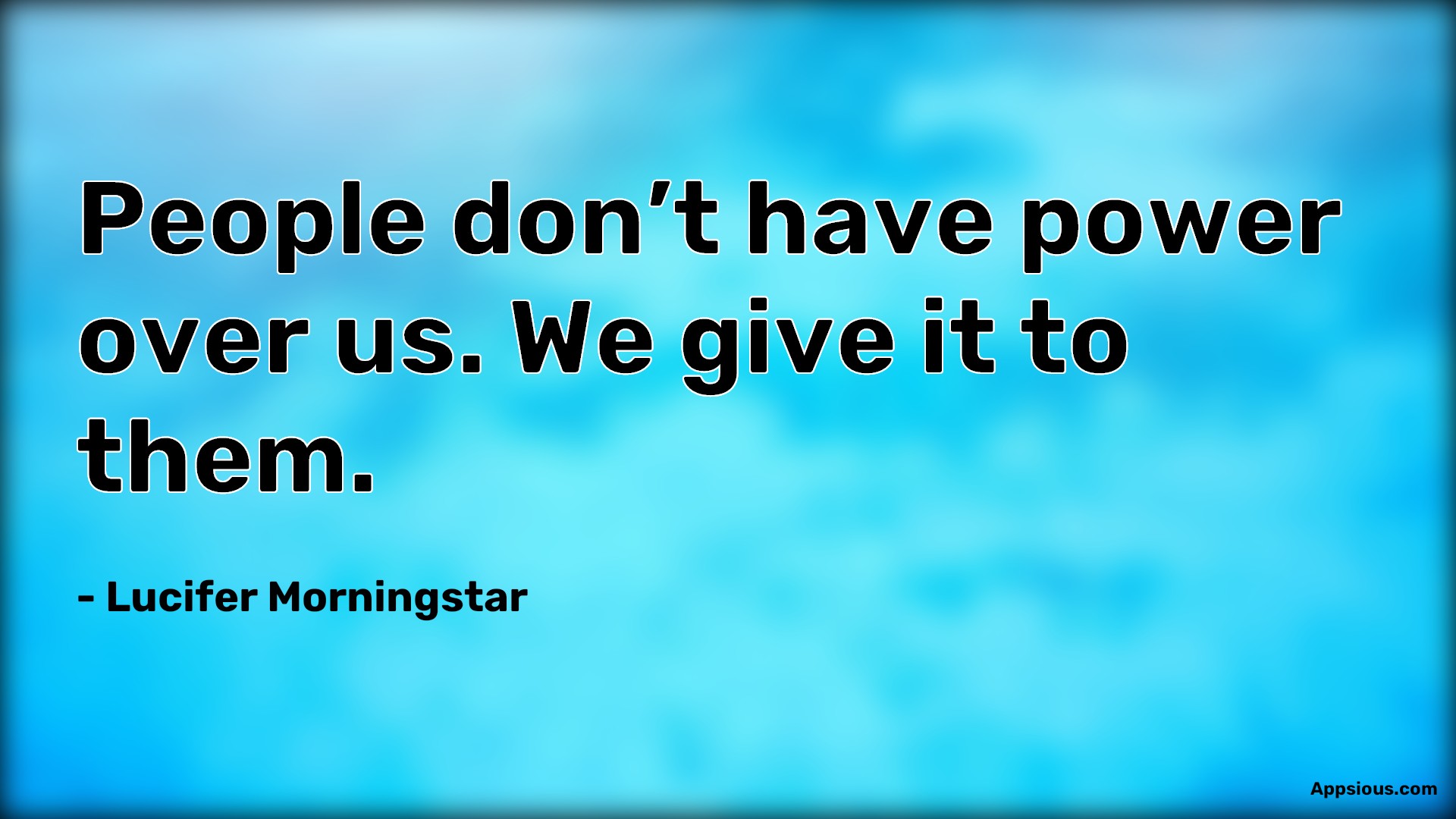 People don’t have power over us. We give it to them. - quotewis.com