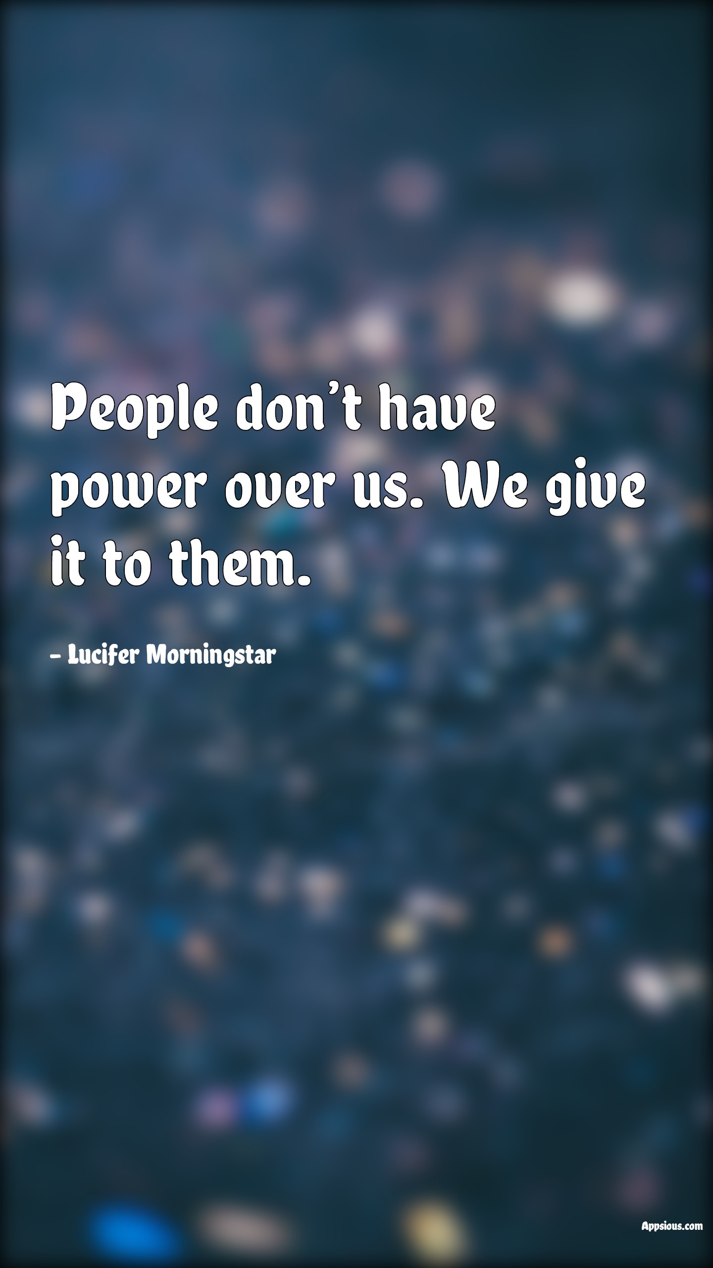 People don’t have power over us. We give it to them. - quotewis.com